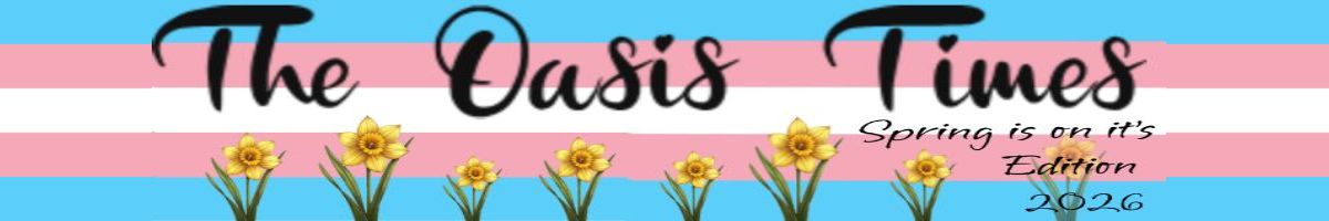 The Oasis Times – Spring Is On It’s Way Edition – oasis norfolk